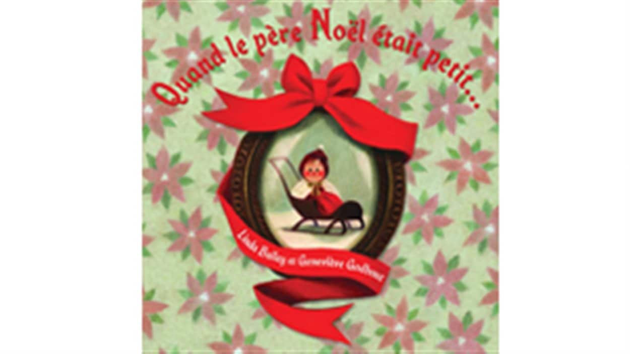 Quand le père Noël était petit… | Marina Orsini | ICI Radio-Canada.ca